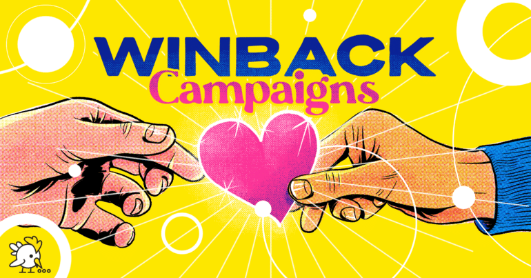 5 Captivating WinBack Campaign Ideas and How to Get Started