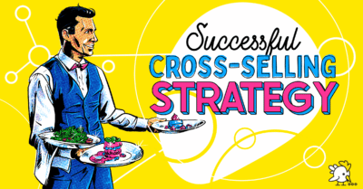 How to Create a Successful Cross-Selling Strategy That Boosts Retention ...