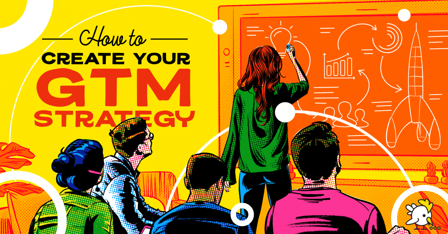 How to Create Your GTM Strategy In 5 Steps
