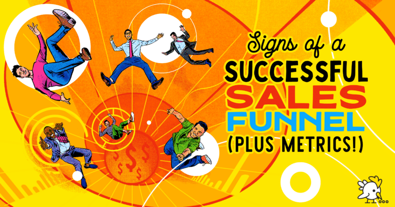 5 Signs of a Successful Sales Funnel (Plus Metrics!)