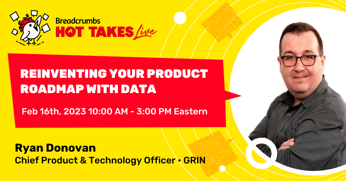 Reinventing Your Product Roadmap With Data with Ryan Donovan - Breadcrumbs - Revenue Acceleration