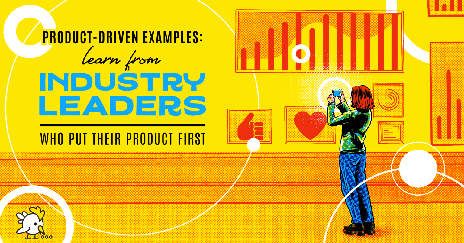 Best 13 Product-Driven Marketing Examples: Learn from Industry Leaders ...
