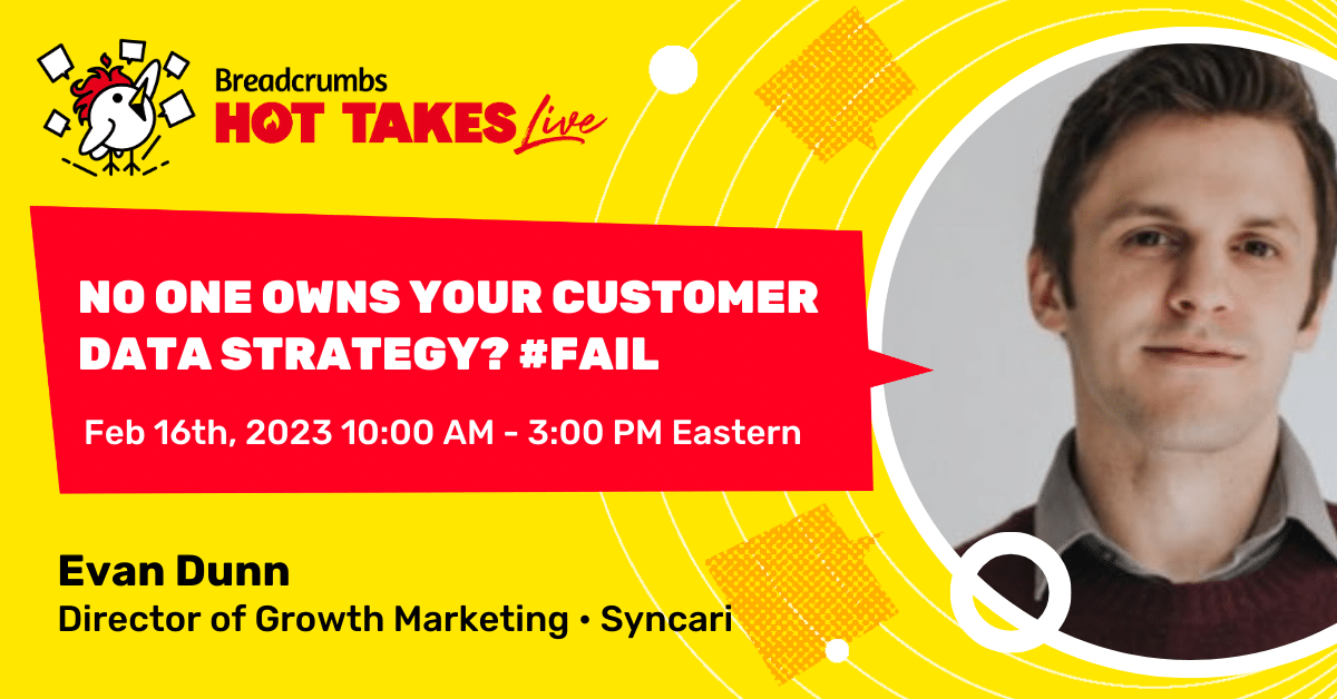 No One Owns Your Customer Data Strategy? #Fail with Evan Dunn ...