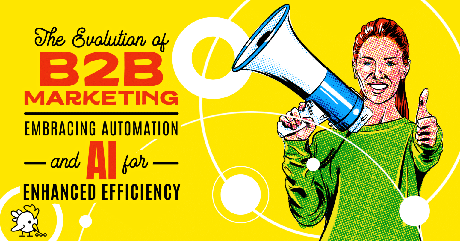 The Evolution of B2B Marketing: Embracing Automation and AI for Enhanced Efficiency