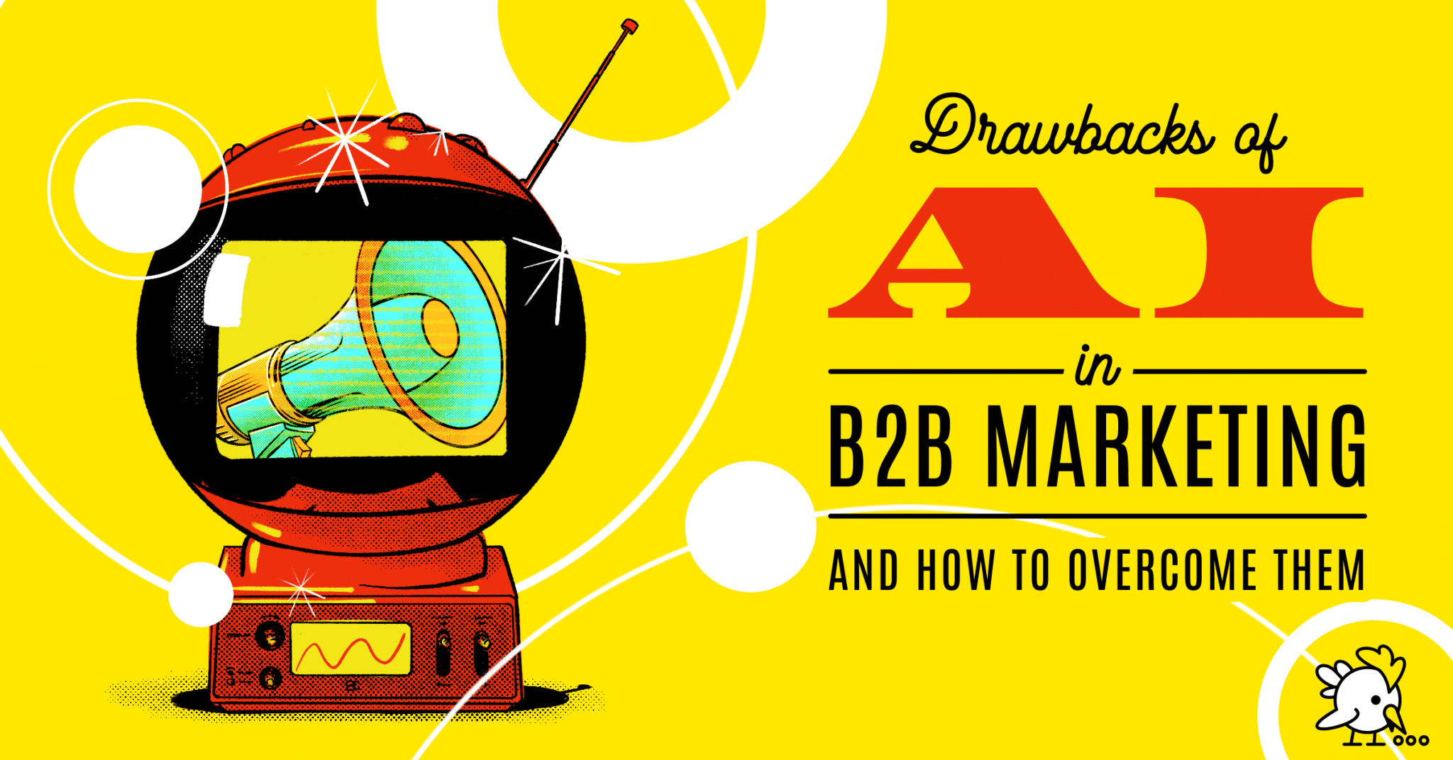 8 Drawbacks of AI in B2B Marketing and How to Overcome Them