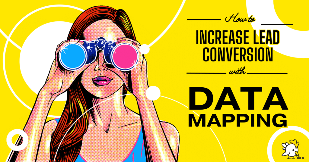 The Benefits of Implementing Data Mapping to Increase Lead Conversion