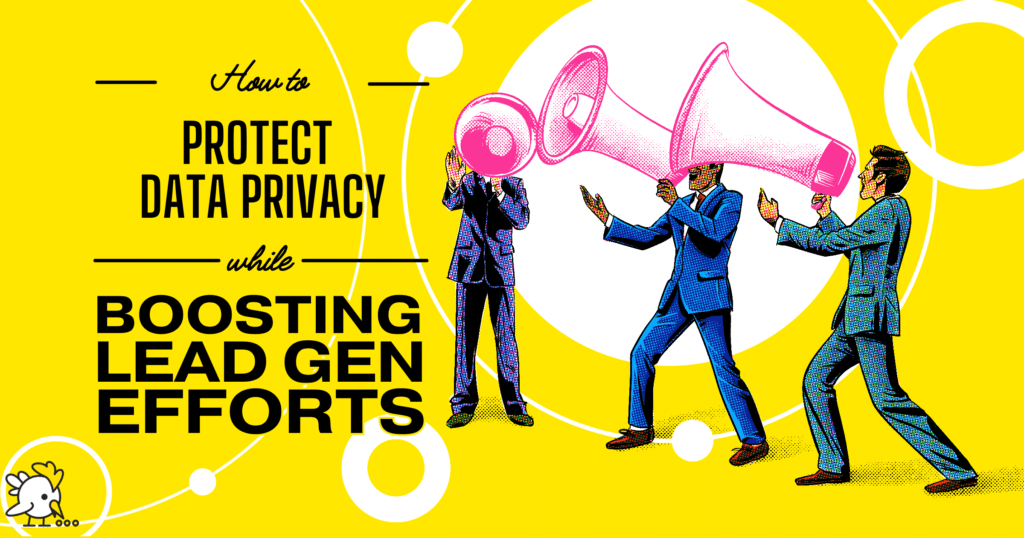 How to protect data privacy but boost lead generation efforts